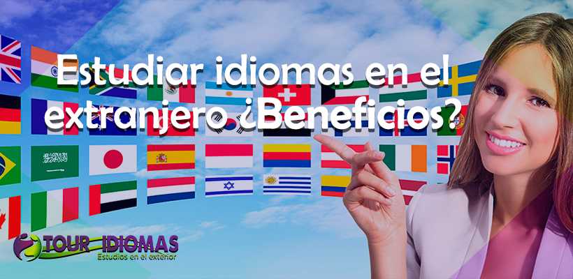 Estudiar idiomas en el extranjero ¿Beneficios? - Tour Idiomas